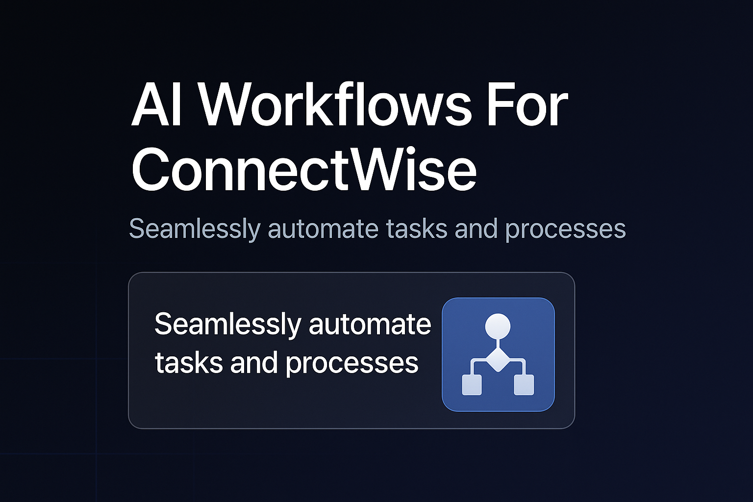 AI for ConnectWise: 10 Essential Workflows That Revolutionize MSP ...